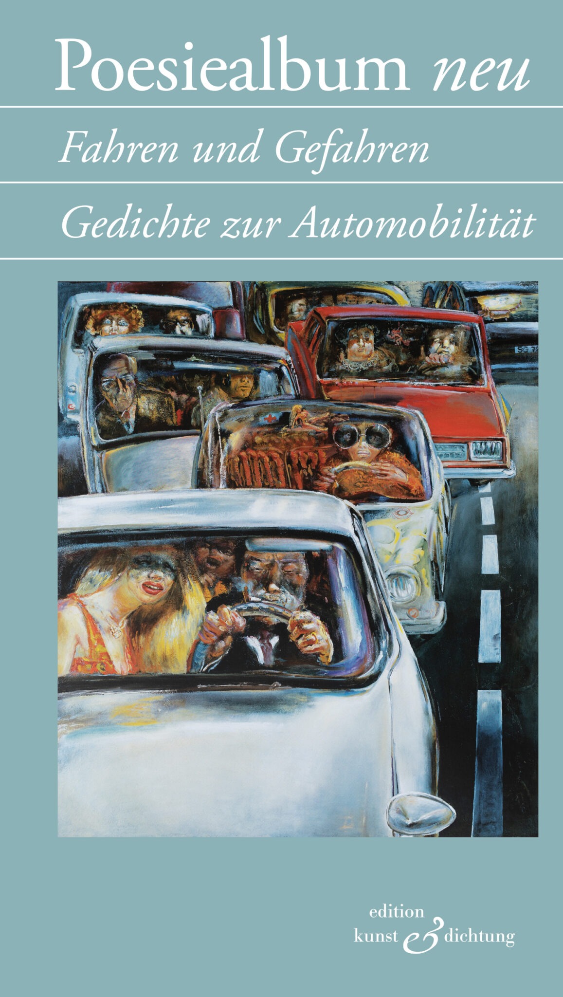 Poesiealbum neu: "Fahren und Gefahren. Gedichte zur Automobilität ...